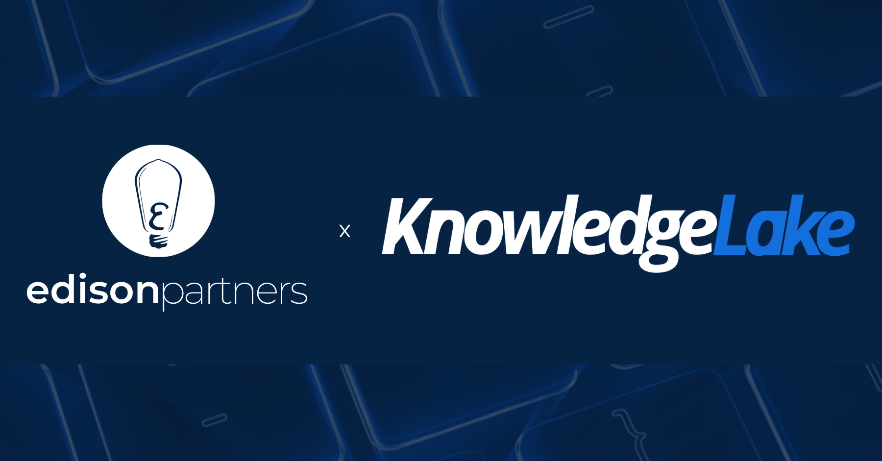 KnowledgeLake and Edison Partners Announce $65M Growth Investment